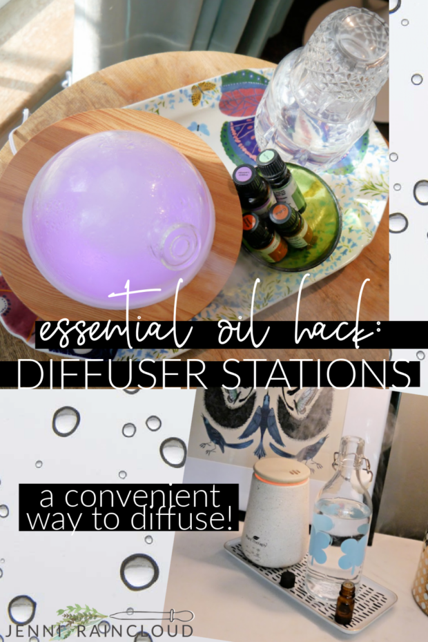 Essential Oil Hack: Diffuser Stations - Jenni Raincloud
